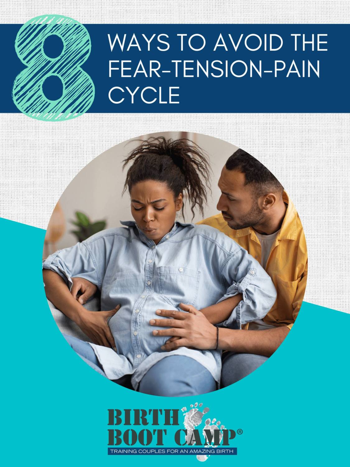 8 Ways to Avoid the Fear-Tension-Pain Cycle in Labor